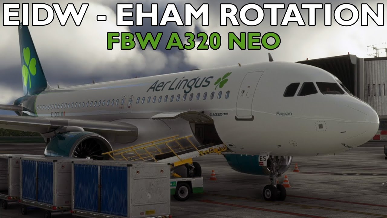 ️ EIDW EHAM ️ AMS Update + A32N! - YouTube