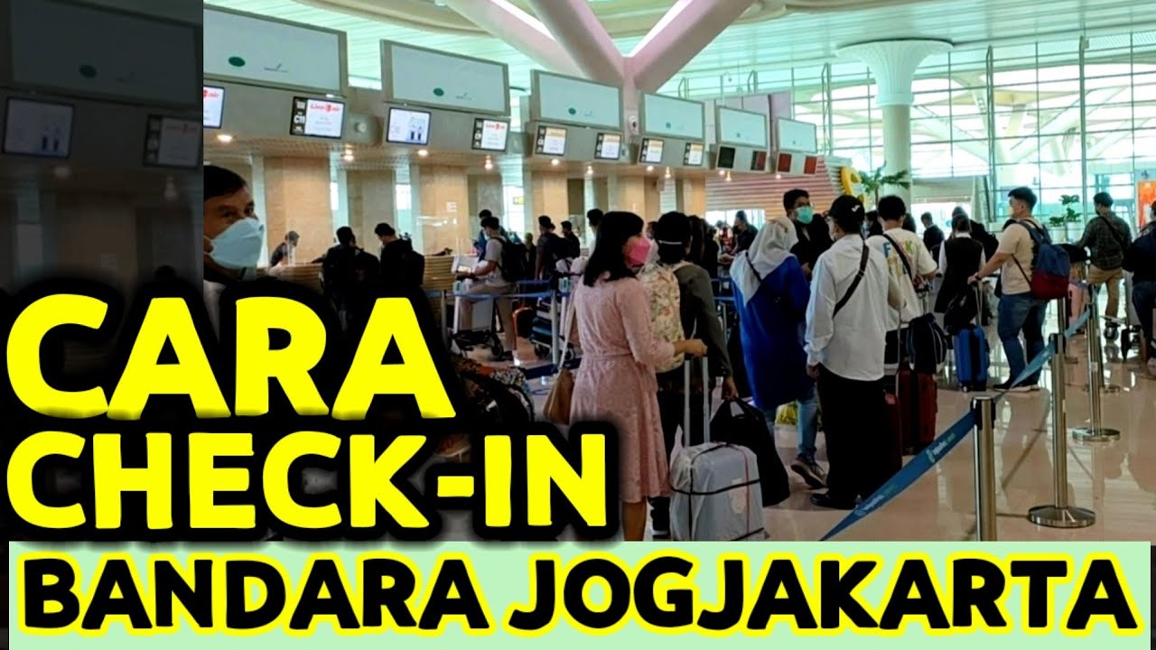 CARA CHECK-IN DI BANDARA BARU JOGJAKARTA BANDARA YIA MULAI MASUK KE ...