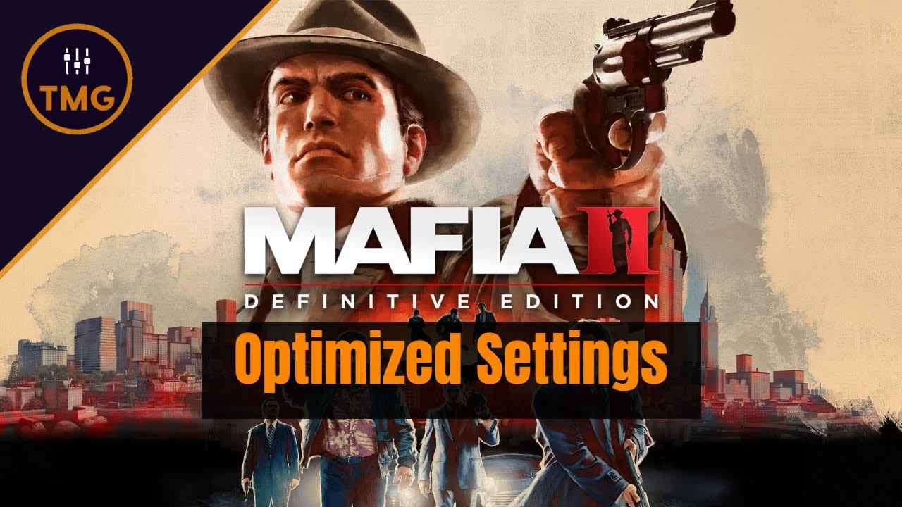Mafia II Definitive Edition PC - Optimized Setting [FPS boost and ...