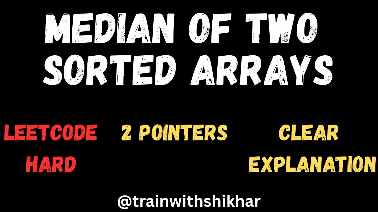 Median of Two Sorted Arrays | 2 Pointers approach | LC Hard - YouTube