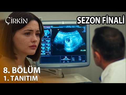 Çirkin 8. Bölüm Fragmanı l Sezon Finali Tarihi Açıklandı