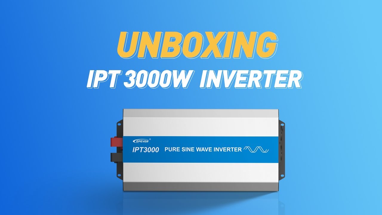 EPEVER IPT 3000W Power Inverter Unboxing and Introduction | Off Grid ...