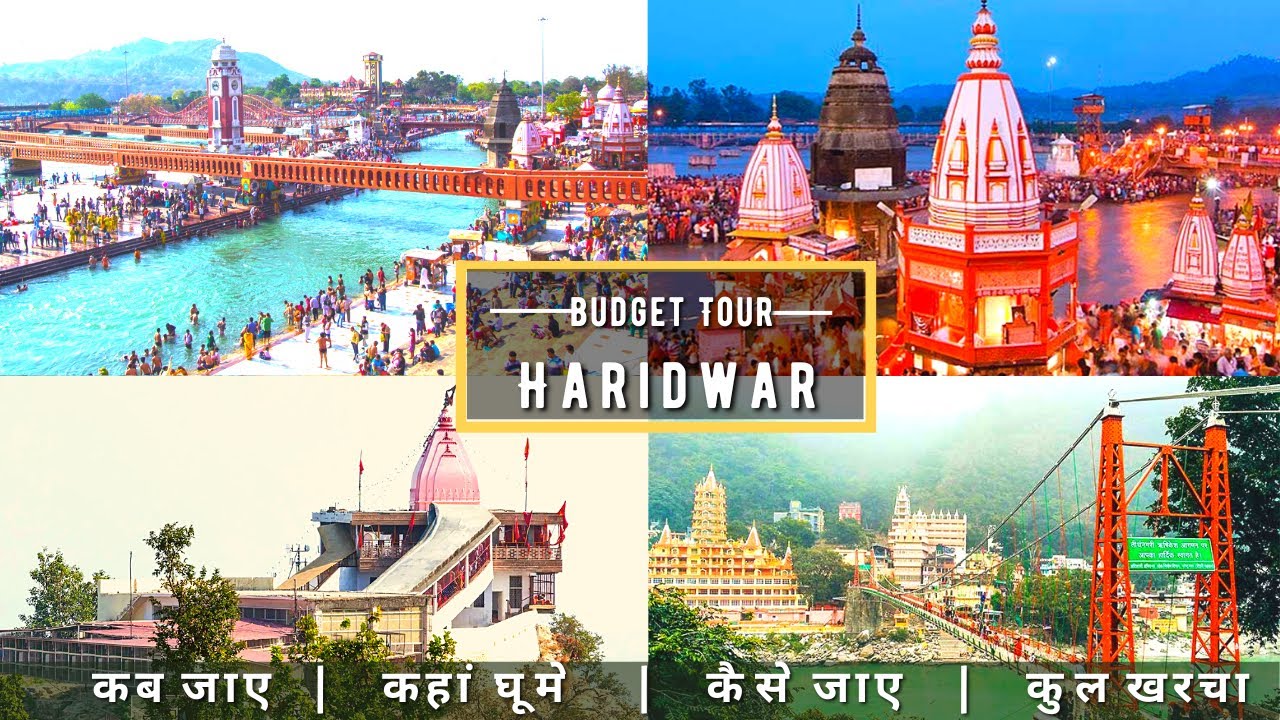 Haridwar Low Budget Tour Plan 2022 | Haridwar Tour Guide | How To Plan ...