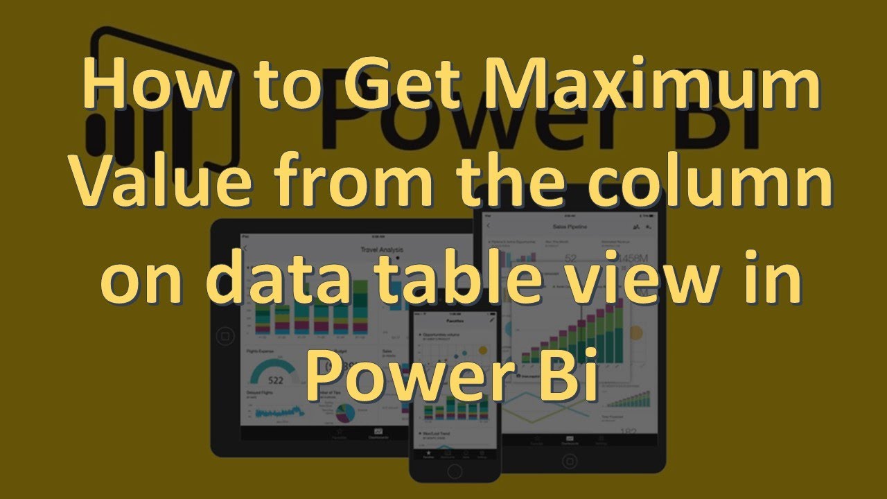 Power Bi - Lecture-7 - How to Get the Maximum Value from column - YouTube