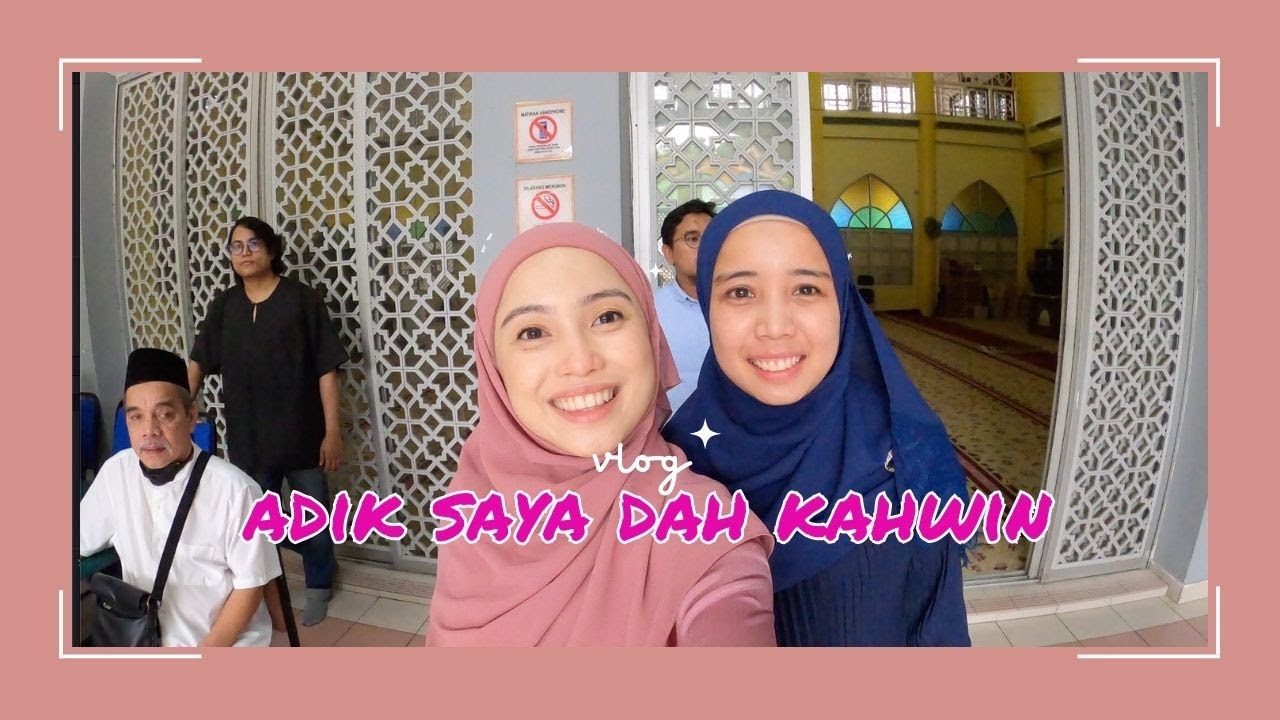 Adik saya dah kahwin! Jangan tanya saya bila nak kahwin pulak ya! - YouTube