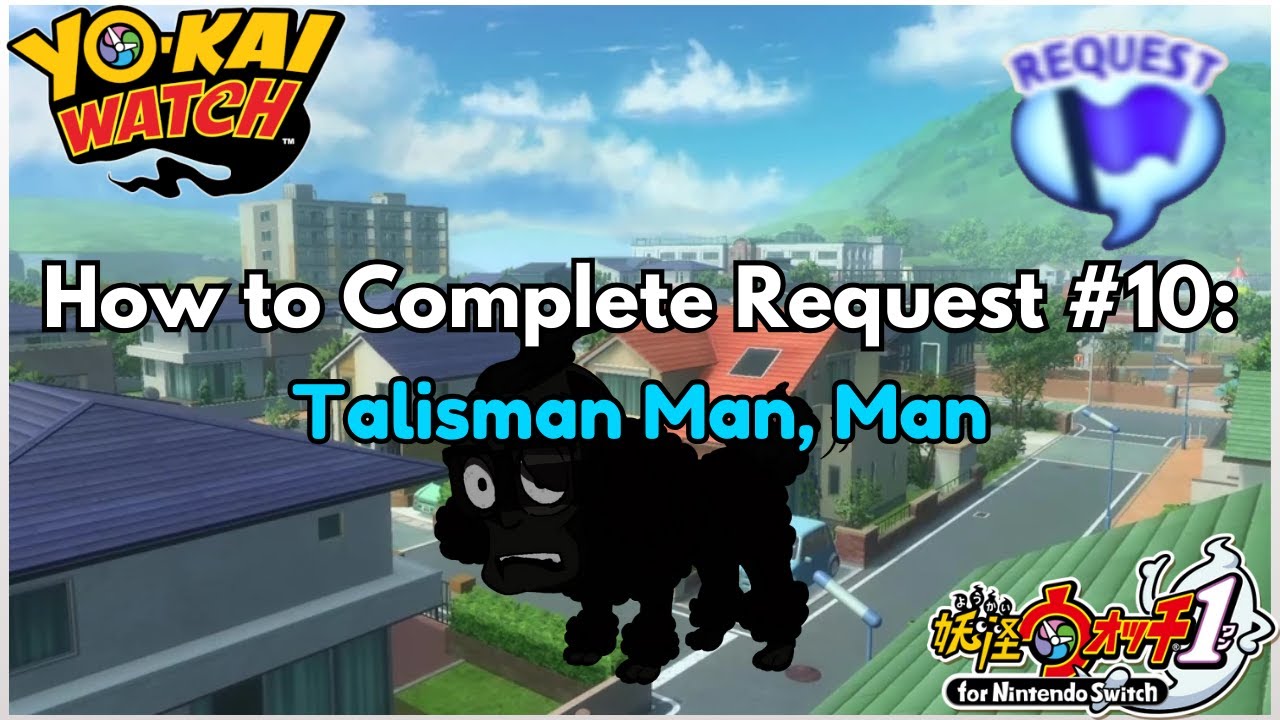 Yo-kai Watch 1 Request 10: Talisman Man, Man - YouTube