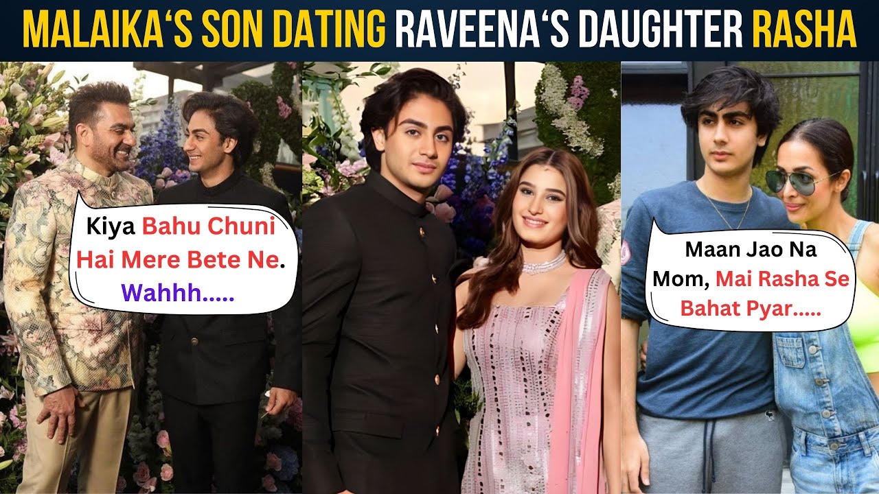 Malika's Son Arhaan Khan and Raveena's Daughter Rasha Thadani's Dating ...