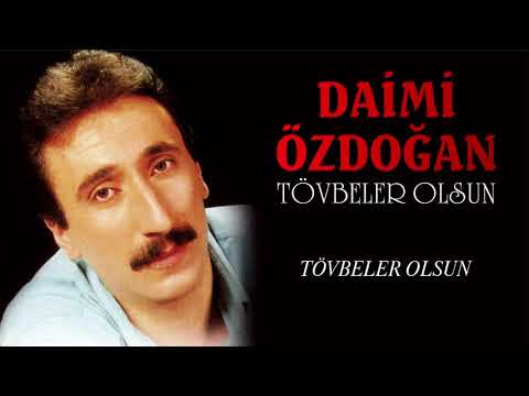 Daimi Özdoğan - Tövbeler Olsun