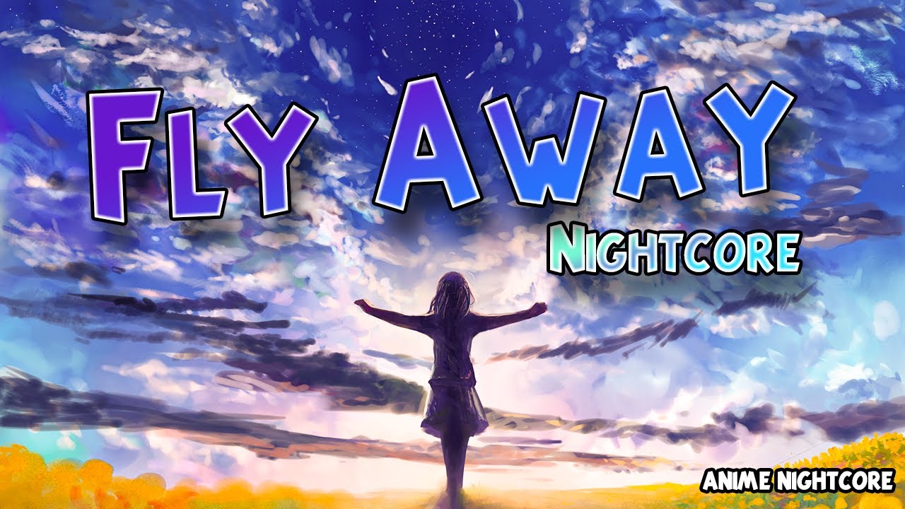 [Nightcore] - Fly Away - YouTube