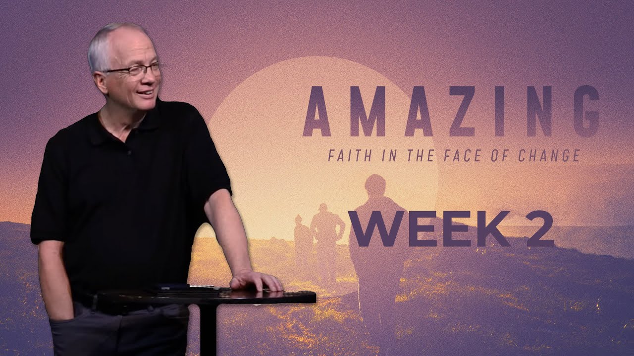 Amazing | Faith in the Face of Change - YouTube