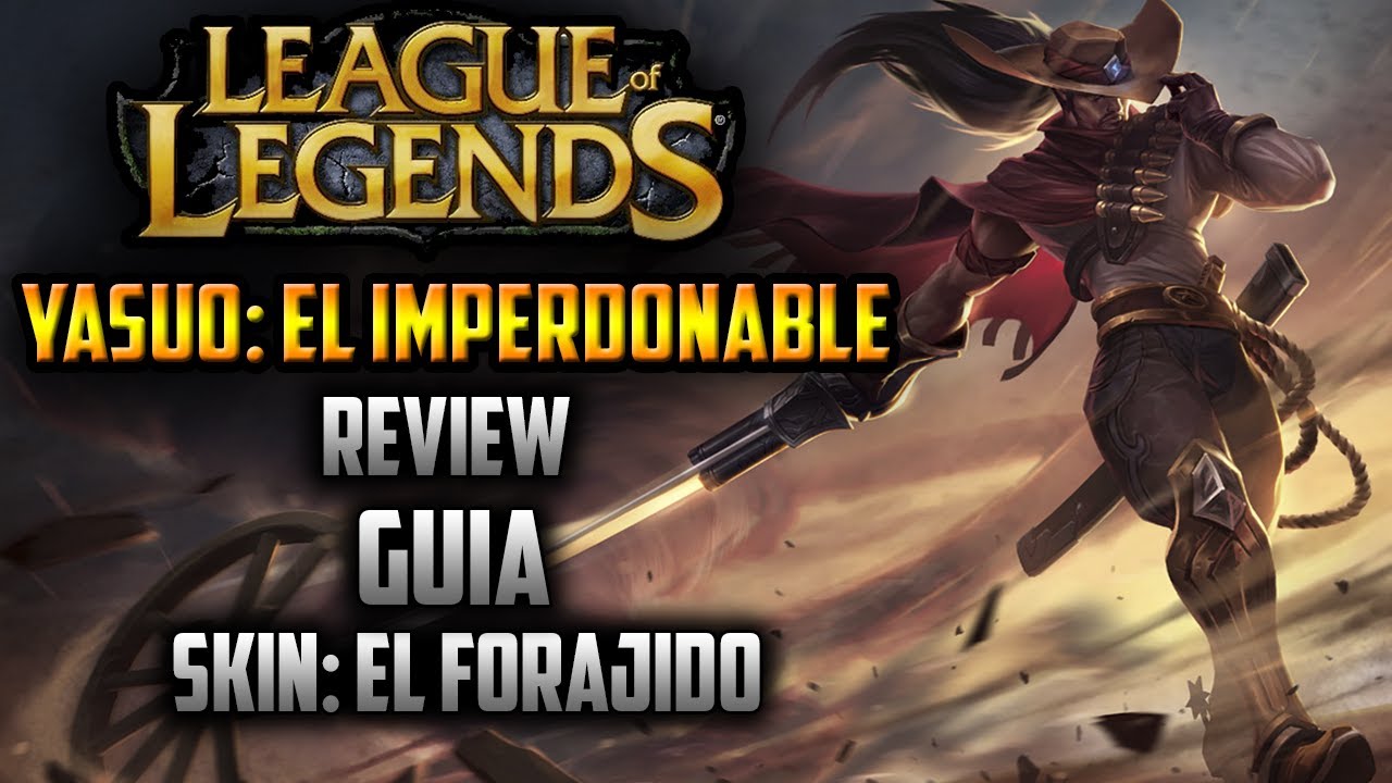 Yasuo el Forajido | Presentación, Skin y Guia - YouTube