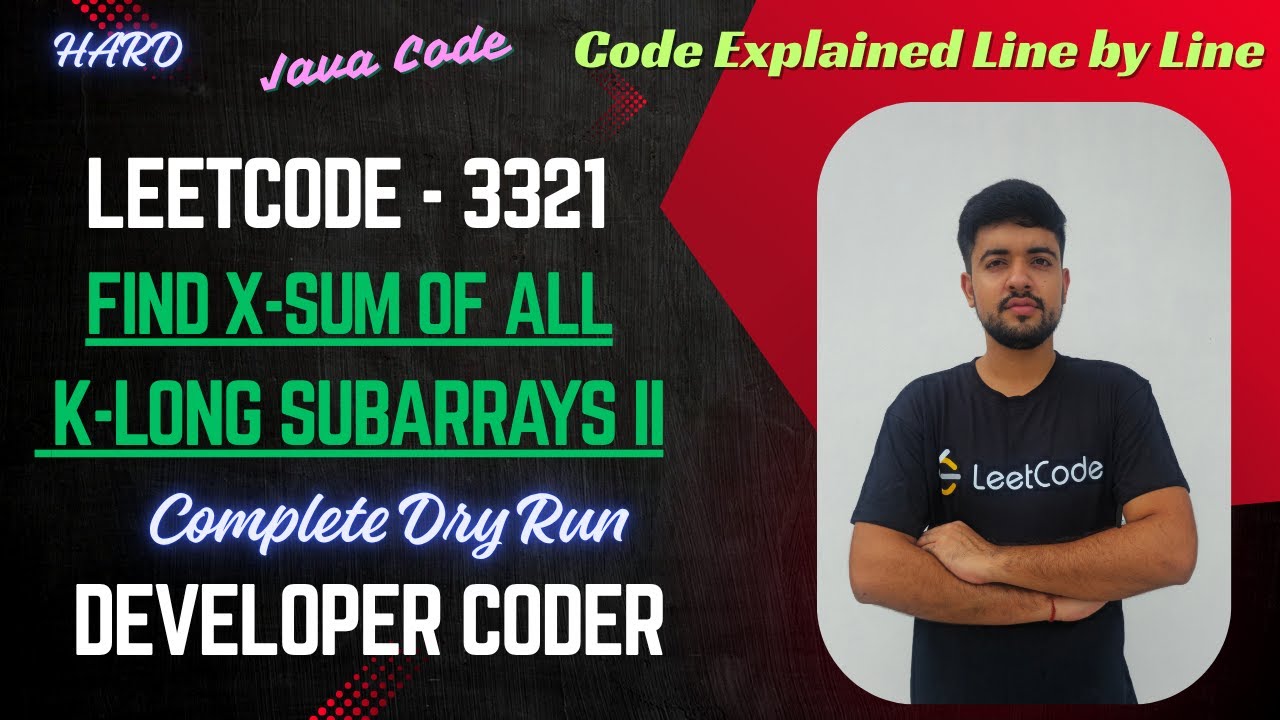 Find X-Sum of All K-Long Subarrays II | LeetCode 3321 | Ordered Set | Java Code | Developer ...
