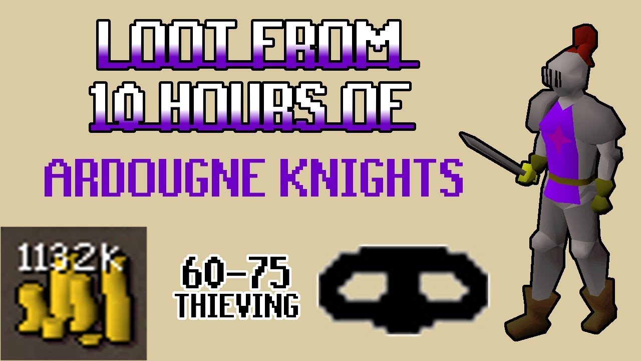 [OSRS] Loot From 10 Hours of Ardougne Knights | Starting at 60 Thieving ...