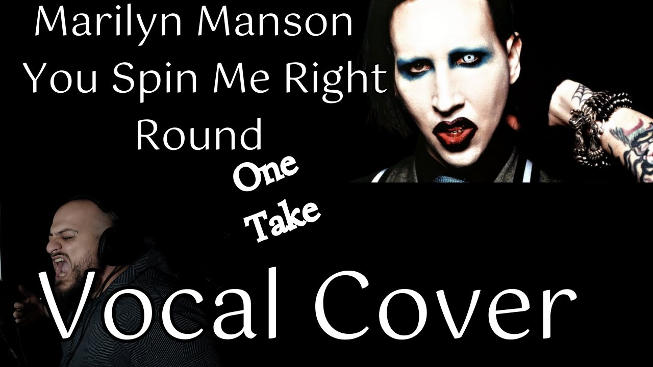 Marilyn Manson - You Spin Me Right Round (Vocal Cover) - YouTube