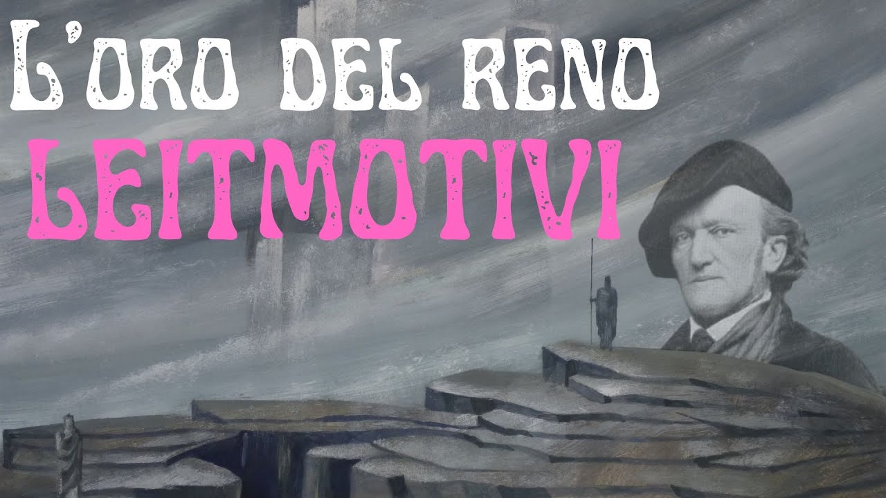 L'Oro del Reno: i leitmotivi più importanti dell'Anello di Richard ...