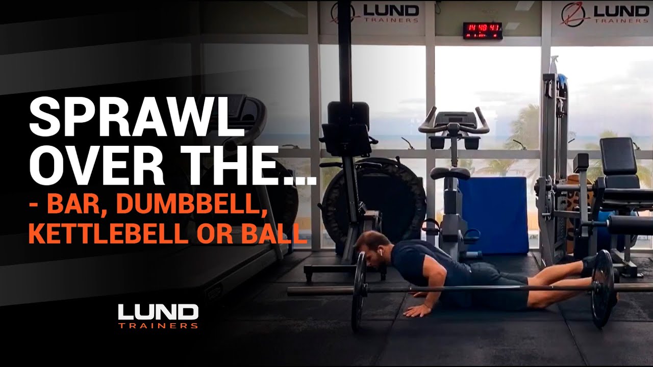 Sprawl Over the… - Bar, Dumbbell, Kettlebell or Ball - YouTube