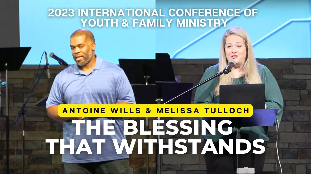 The Blessing That Withstands - Antoine Wills & Melissa Tulloch - ICFYM ...