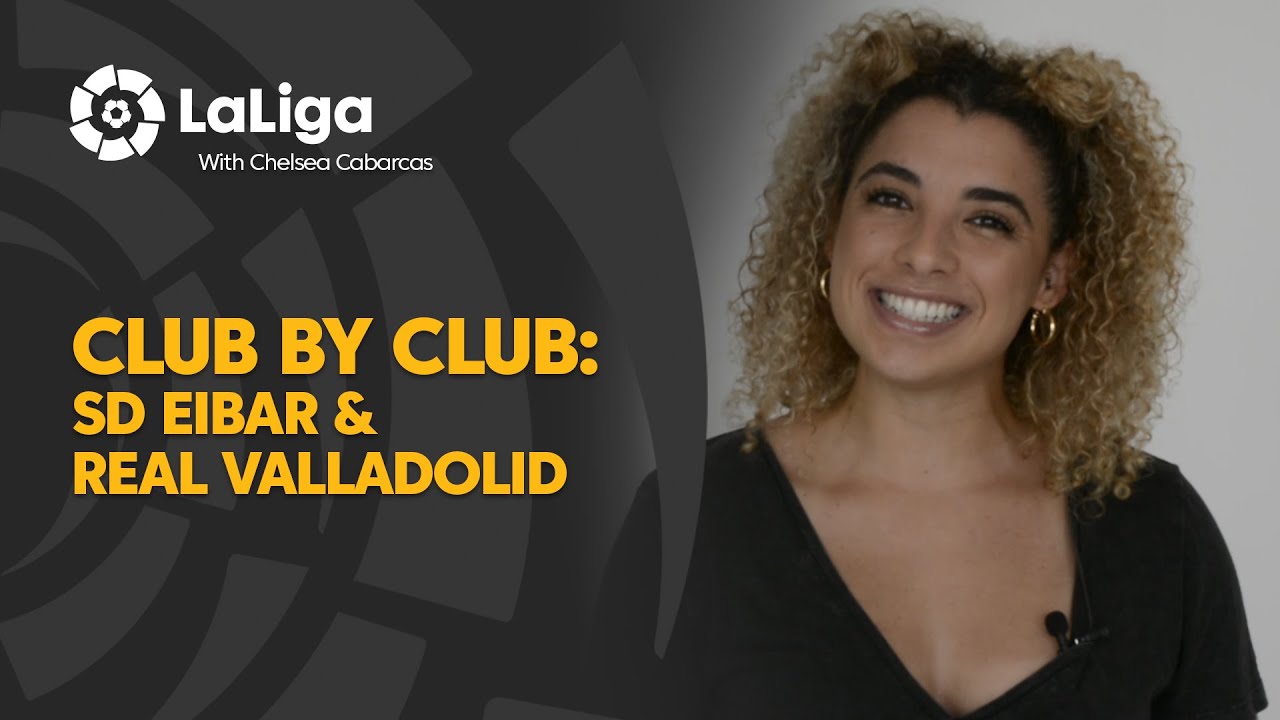 Club por Club with Chelsea Cabarcas: SD Eibar & Real Valladolid - YouTube
