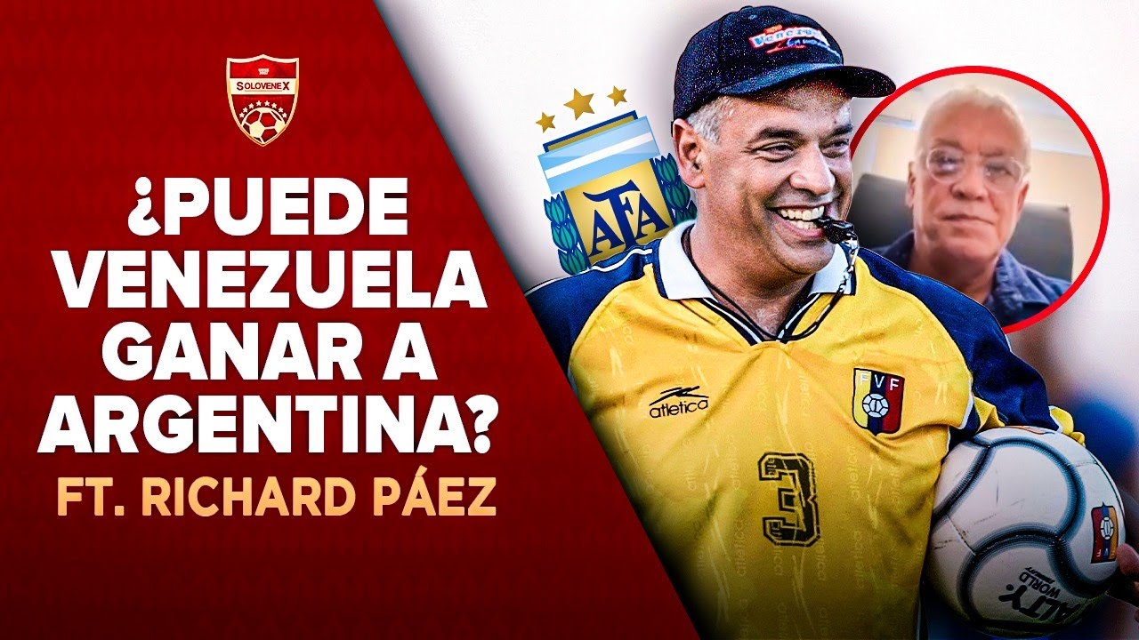 🇻🇪 RICHARD PÁEZ: ''VENEZUELA puede GANARLE a ARGENTINA'' | SOLOVENEX ...