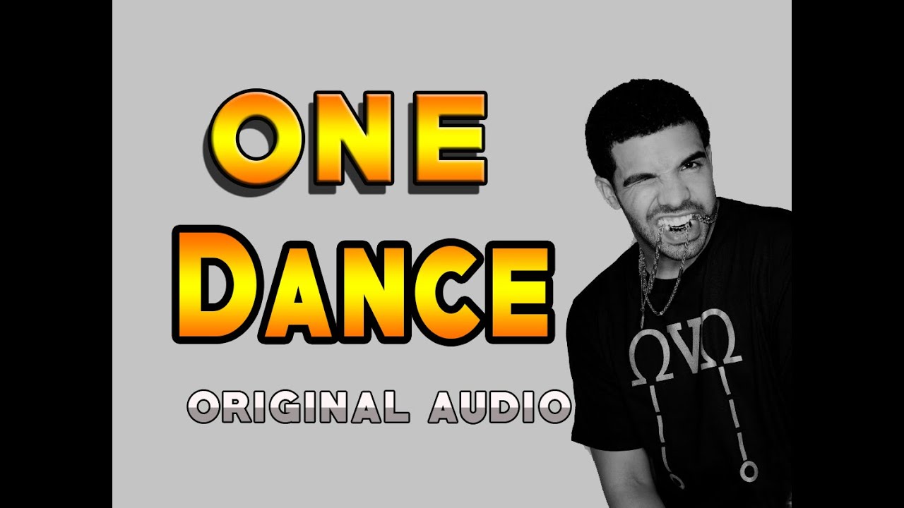 Drake One Dance Oringinal Audio LEAKED!! NO COVER! REAL AUDIO. - YouTube
