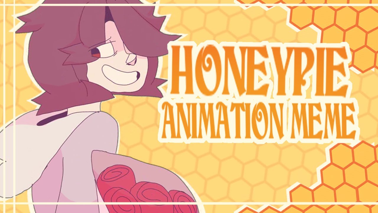 ♡Honeypie♡ [ANIMATION MEME] - YouTube