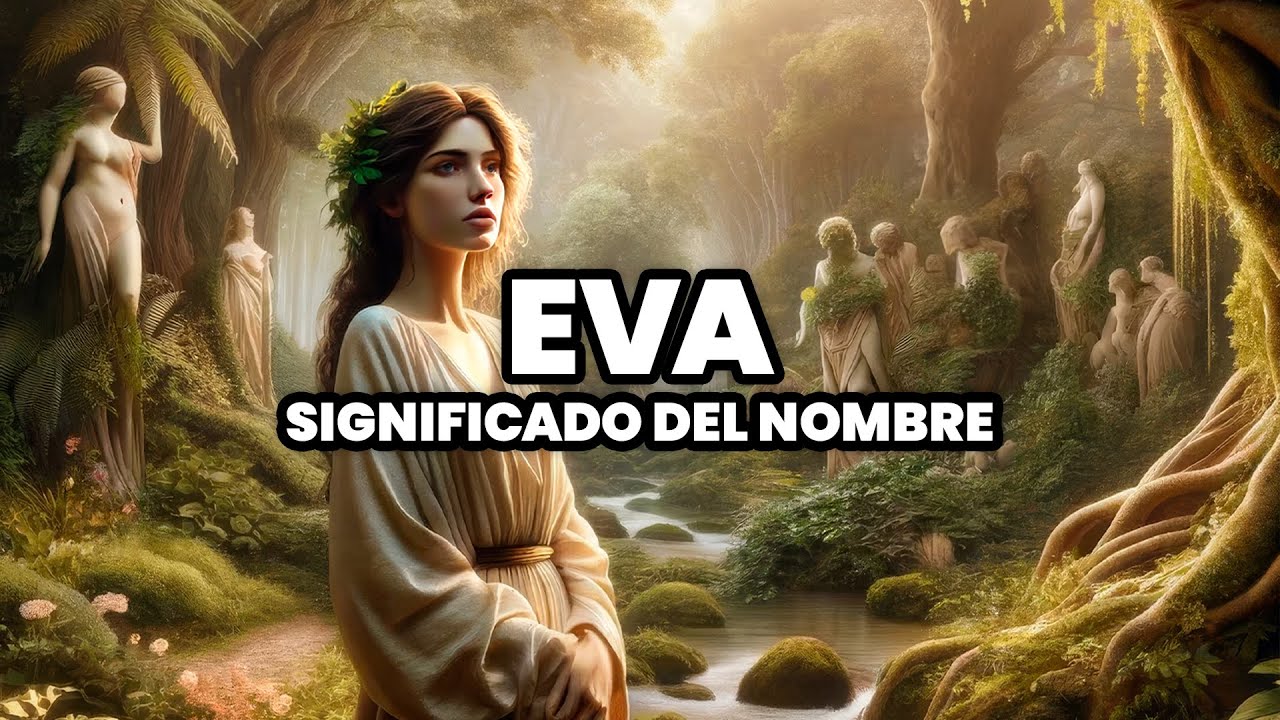 El Significado del Nombre Eva | Origen del Nombre Bíblico de💓 ... El Significado del Nombre Eva | Origen del Nombre Bíblico de💓 ...