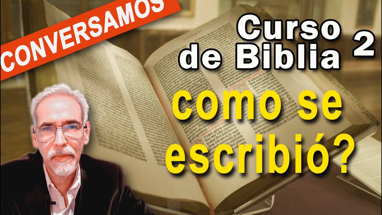 Curso de Biblia, Como se escribió la Biblia?, quién la escribió ...