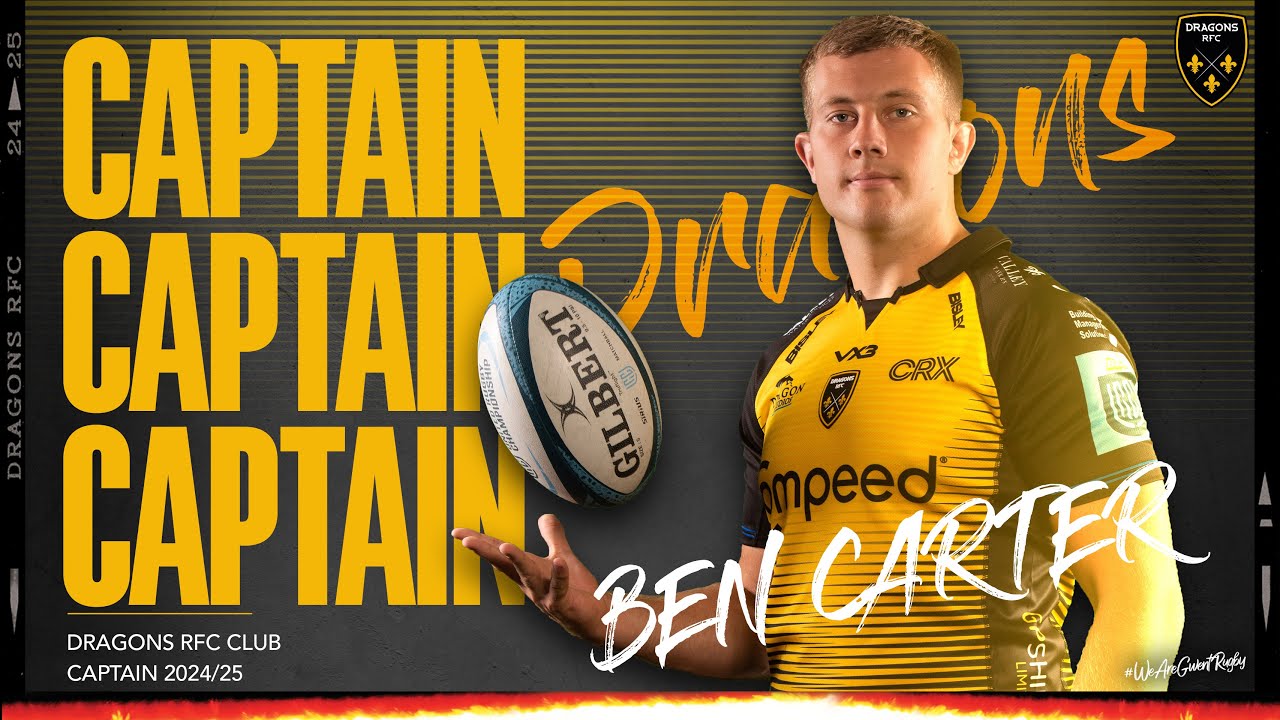 INTRODUCING YOUR NEW DRAGONS RFC CLUB CAPTAIN 2024/25 - BEN CARTER ...