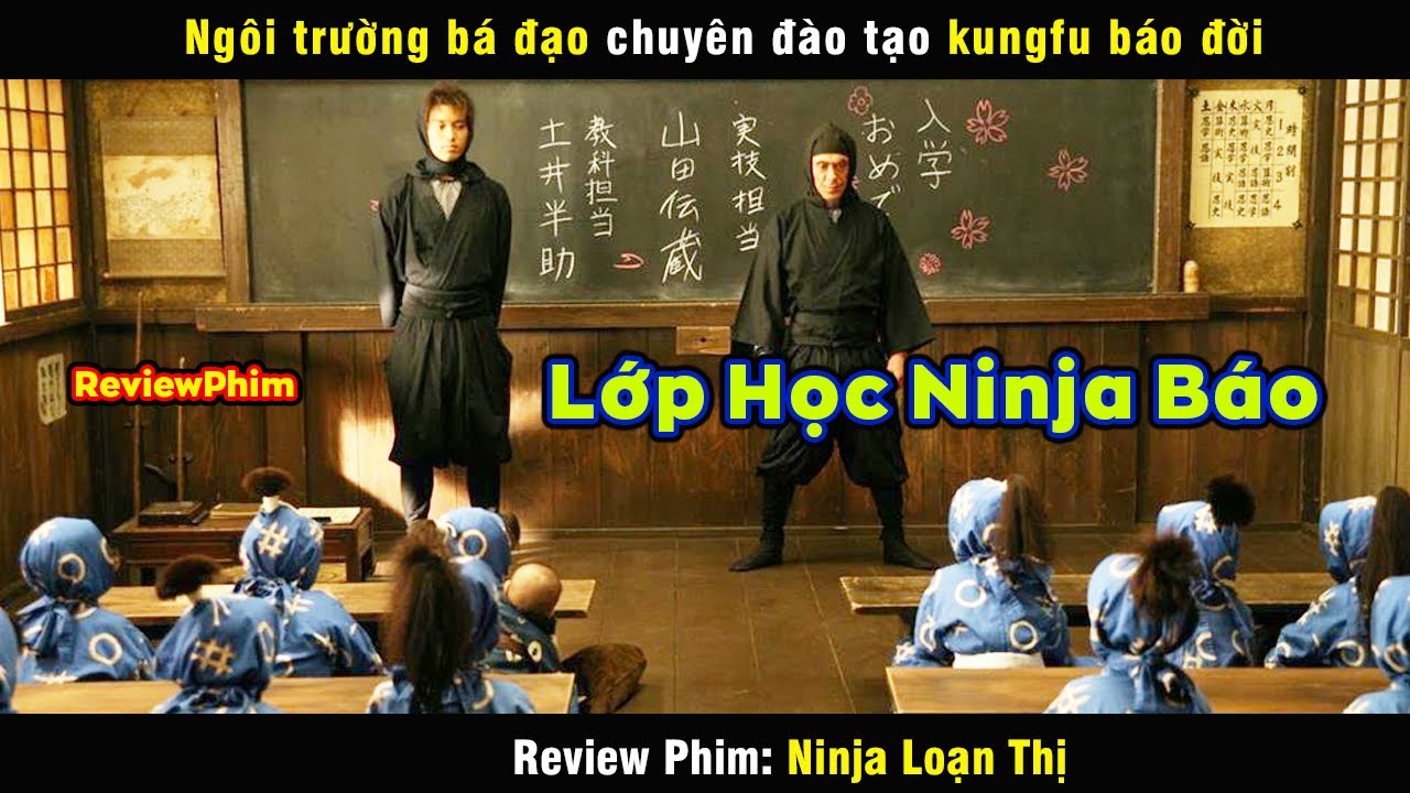 khi báo đời có Kungfu tuyệt thế võ lâm - review phim Ninja Loạn Thị ...
