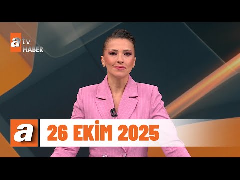 atv Ana Haber | 26 Ekim 2025
