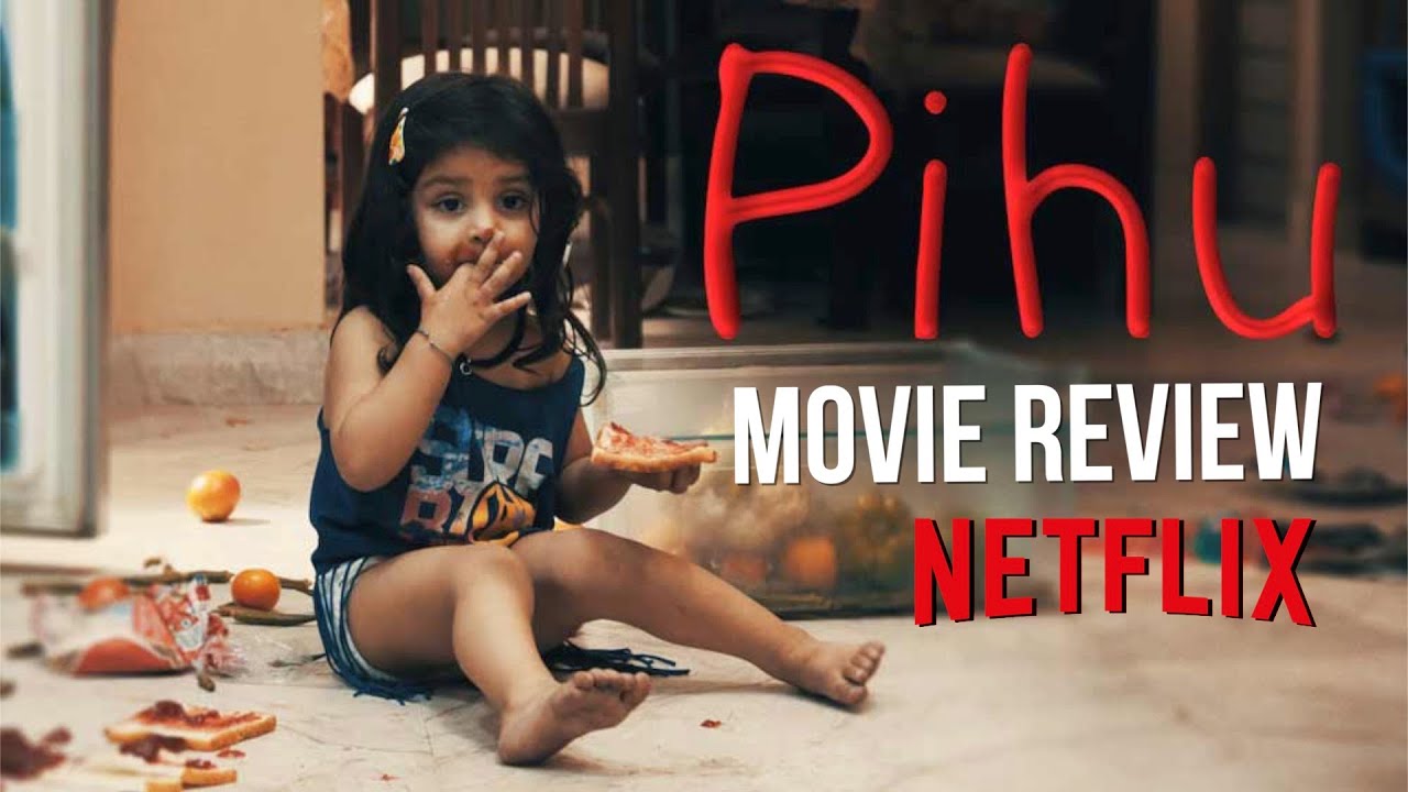 Cinema Madness | Pihu | Pihu Movie Review | Netflix Movies Reviews ...