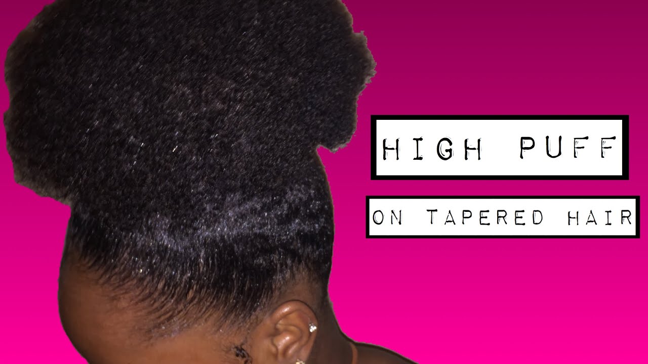 High Puff on Natural Tapered Hair - YouTube