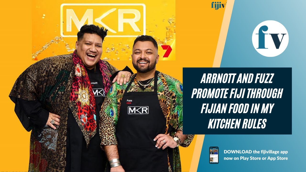 Arrnott and Fuzz promote Fiji through Fijian food in My Kitchen Rules ...