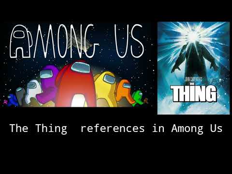 "The thing" references in Among Us - YouTube