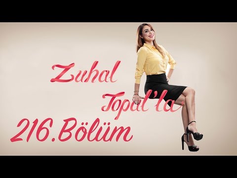 Zuhal Topal'la 216. Bölüm (HD) | 21 Haziran 2017