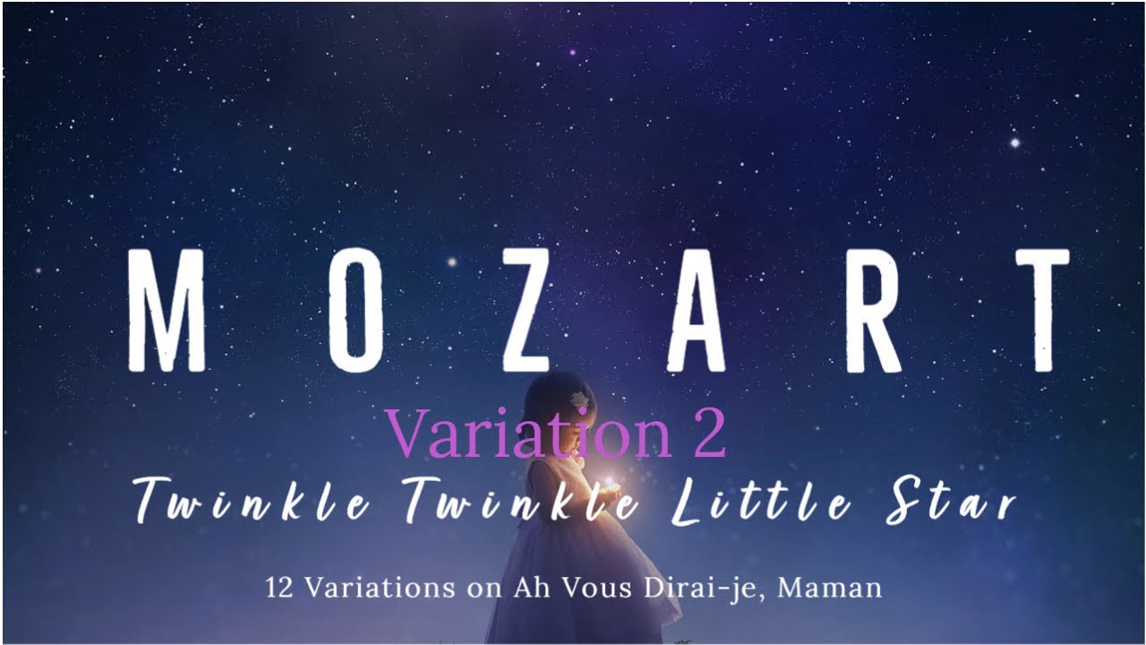 Mozart Variation 2 Twinkle Twinkle Little Star -Variations on Ah Vous ...