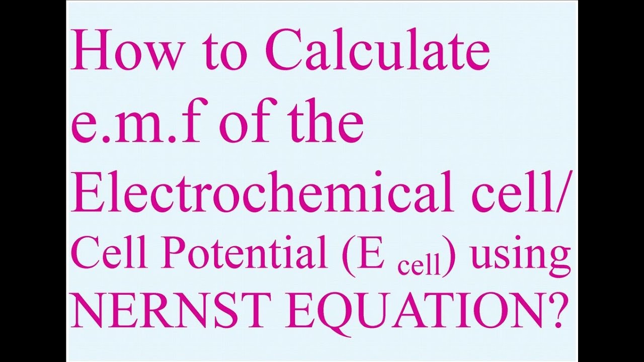How to Calculate e.m.f of the Electrochemical cell/Cell Potential (E ...
