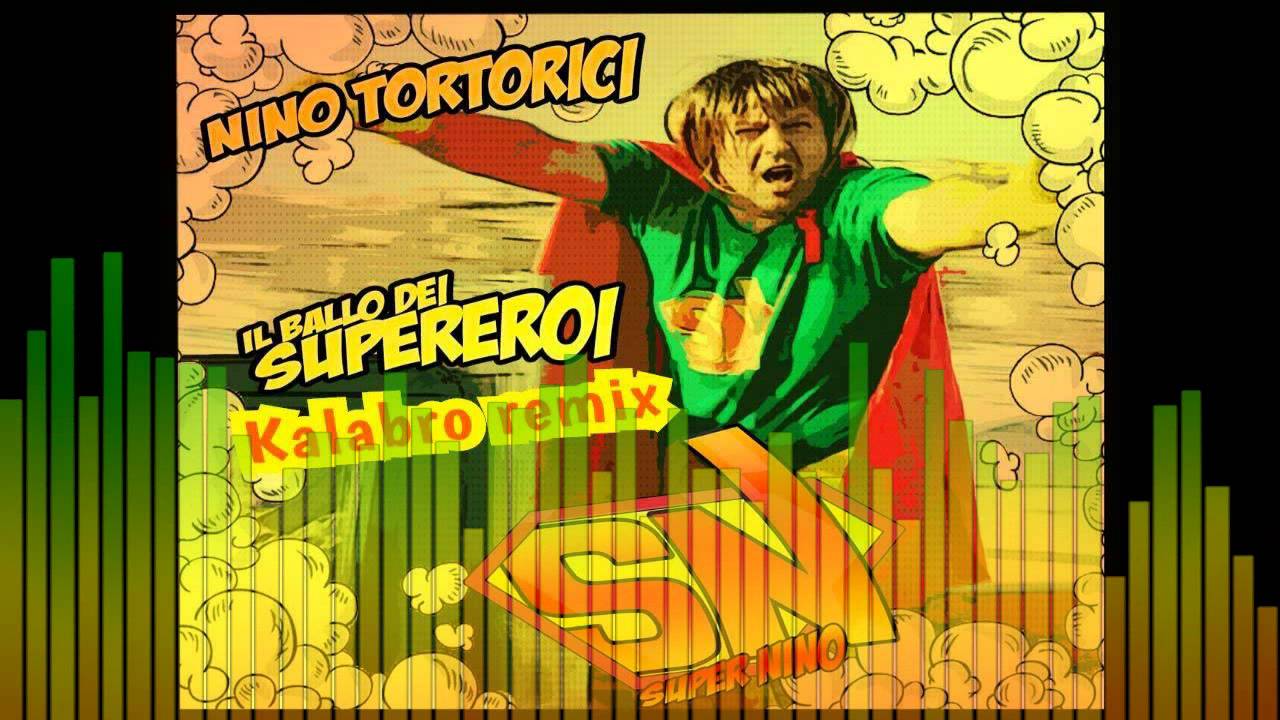 IL BALLO DEI SUPEREROI "NINO TORTORICI" KALABRO REMIX - YouTube
