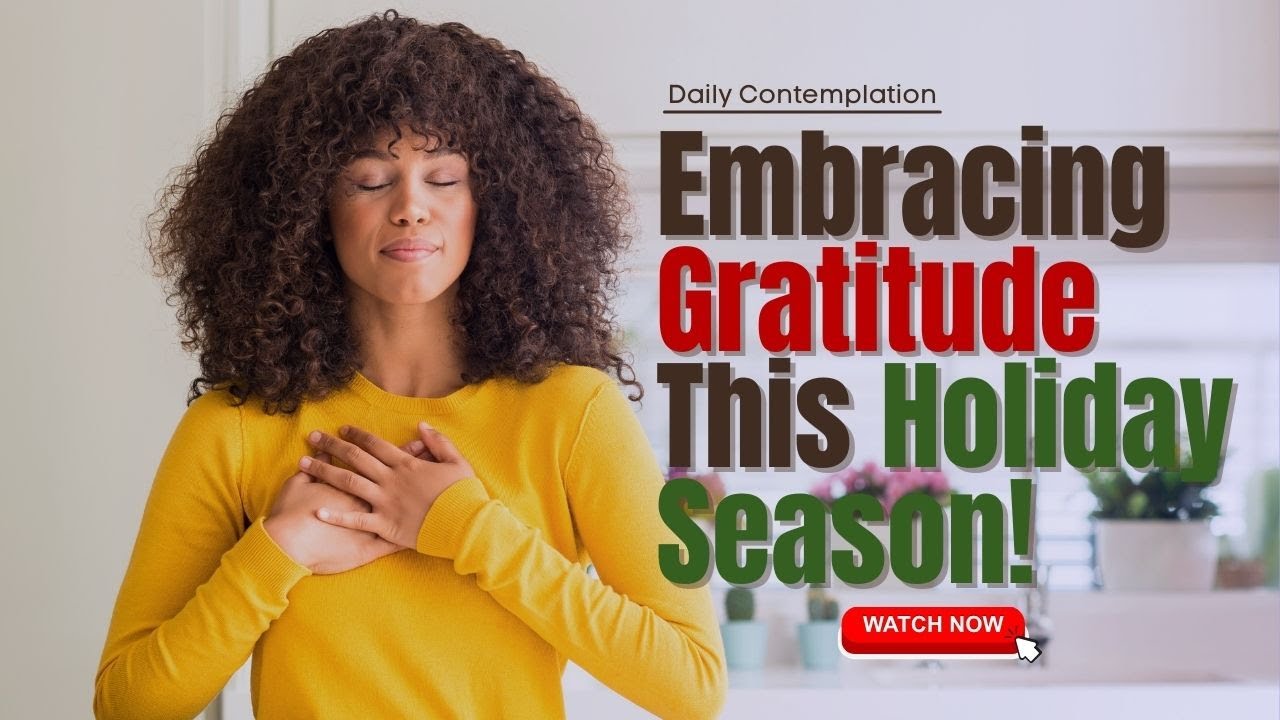 Daily Reflection - Embracing Gratitude This Holiday Season - YouTube