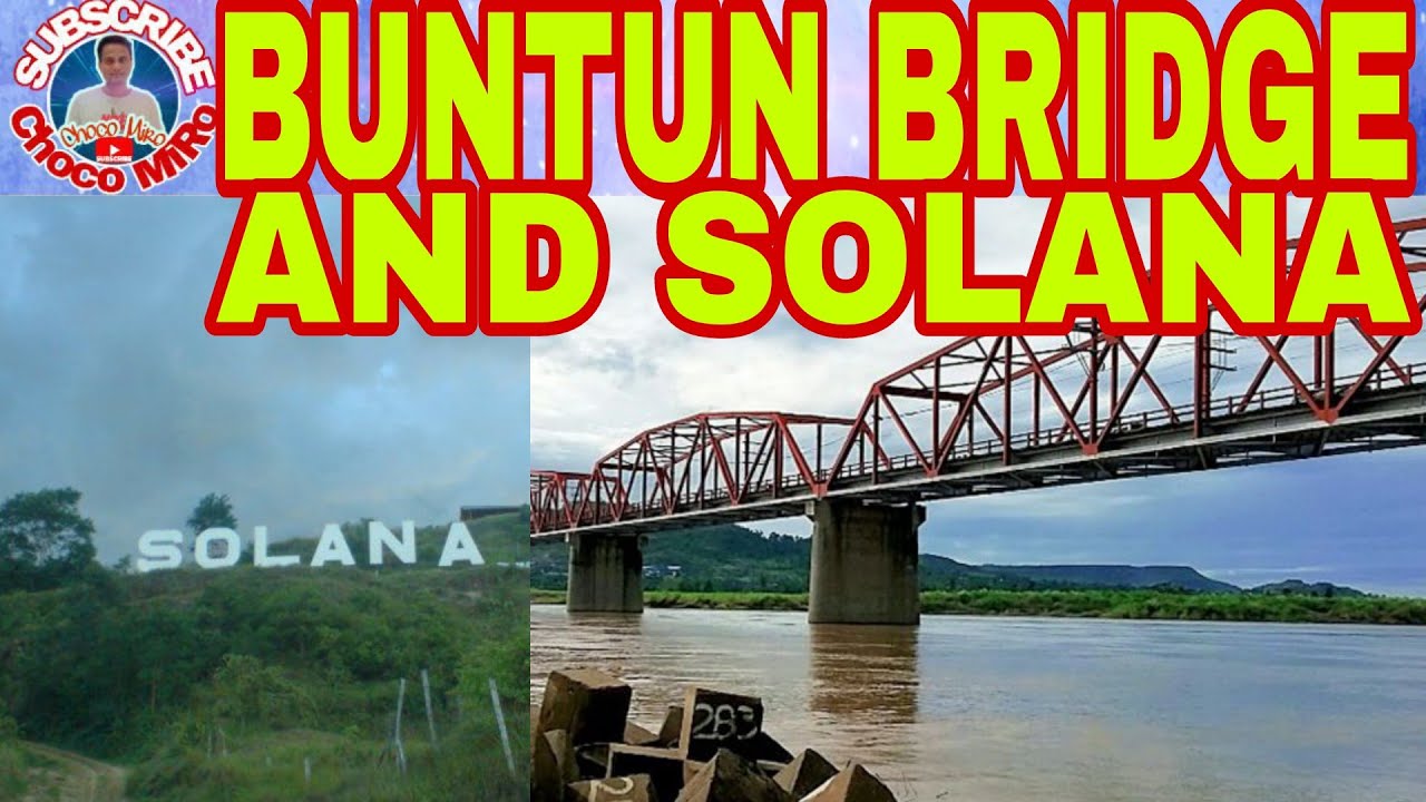 PASSING BUNTUN BRIDGE TUGUEGARAO AND SOLANA MOUNTAIN VIEW - YouTube