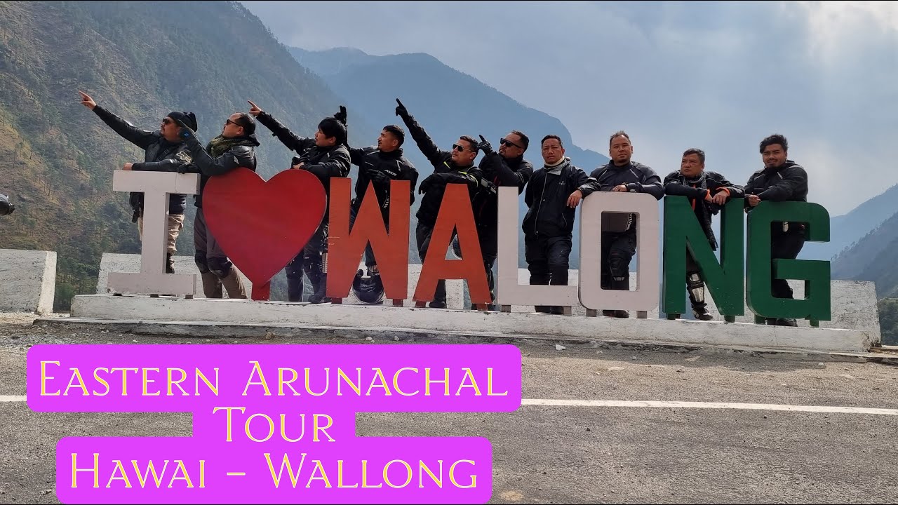 Eastern Arunachal Tour EP - 3 Hayuliang- Hawai- Walong (Dong ...