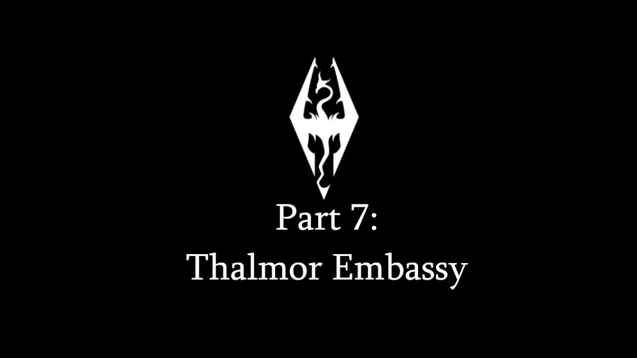Skyrim Part 7 | Thalmor Embassy - YouTube