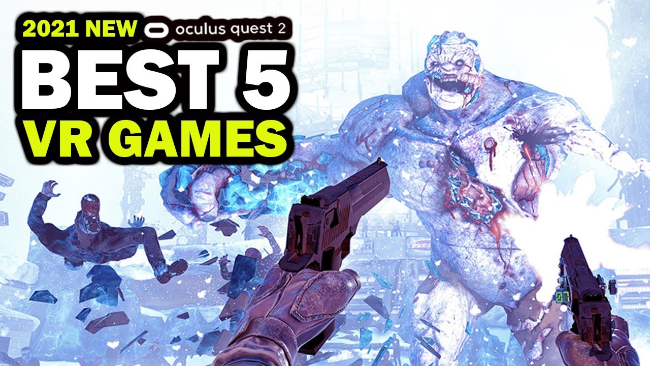 2021 Best 5 New VR Games Oculus Quest 2 - YouTube