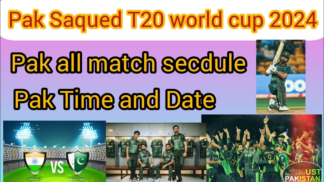 pak SquadT20 world cup 2024 and Pak All team schedule date pak Time# ...
