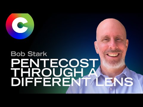 Bob Stark - "Pentecost, through a different lens" - 05/28/23 - YouTube