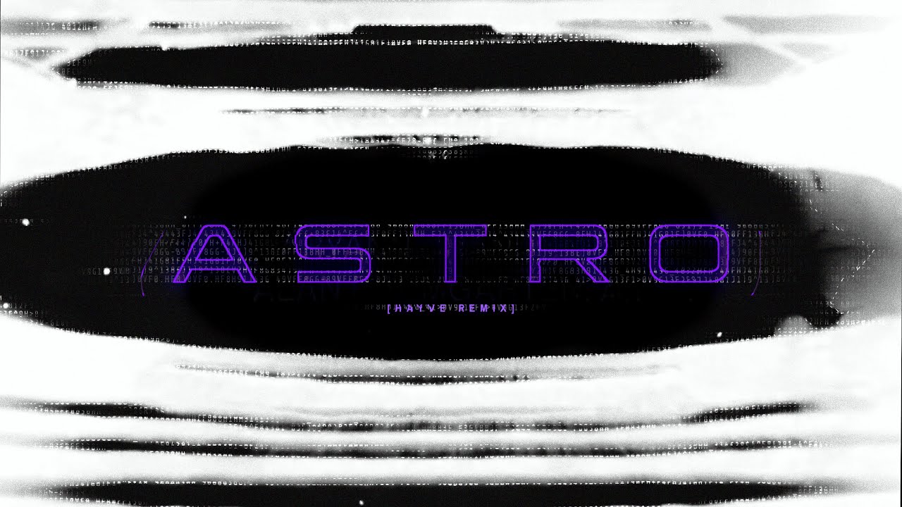 ASTRO (hayve Remix) - YouTube