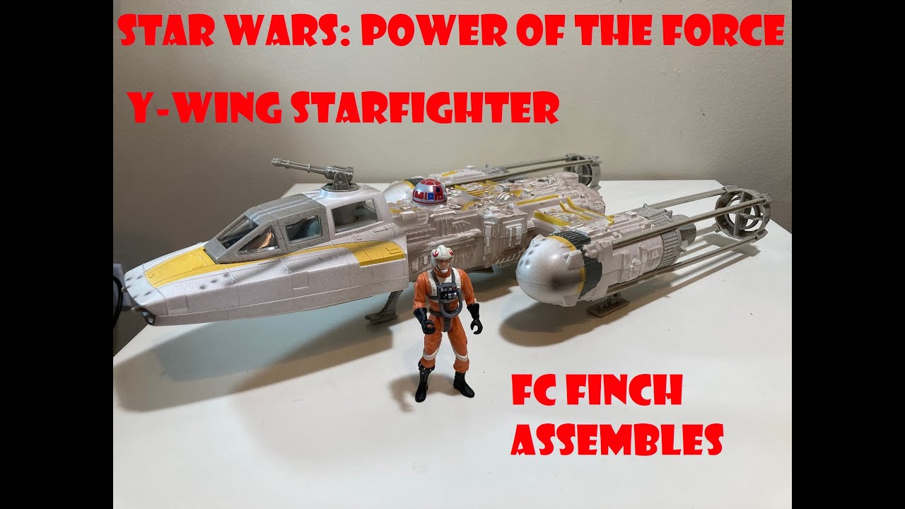 STAR WARS P.O.T.F. - Y-WING STARFIGHTER: FINCH ASSEMBLES - YouTube