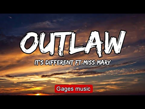 It's different - Outlaw ( lyrics) ft. Miss Mary - YouTube