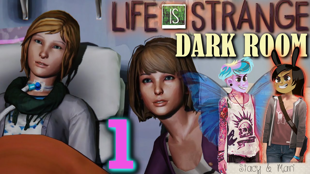 LIFE IS STRANGE EPISODE 4: DARK ROOM 2 GIRLS 1 LET'S PLAY PART 1: Hole ...