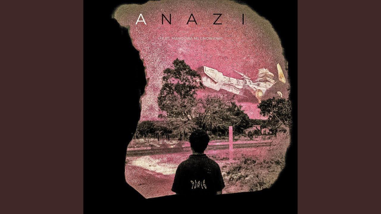 Anazi (feat. Manqoba Mlungwana) - YouTube Music